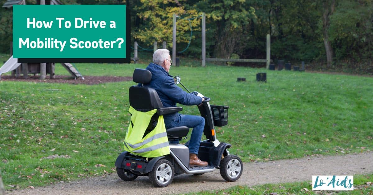 How To Drive A Mobility Scooter? 7 Easy Steps]